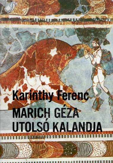 Marich Géza utolsó kalandja