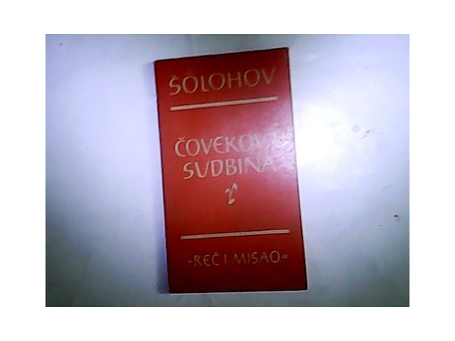 ČOVEKOVA SUDBINA- Mihail Šolohov- reč i misao-1964