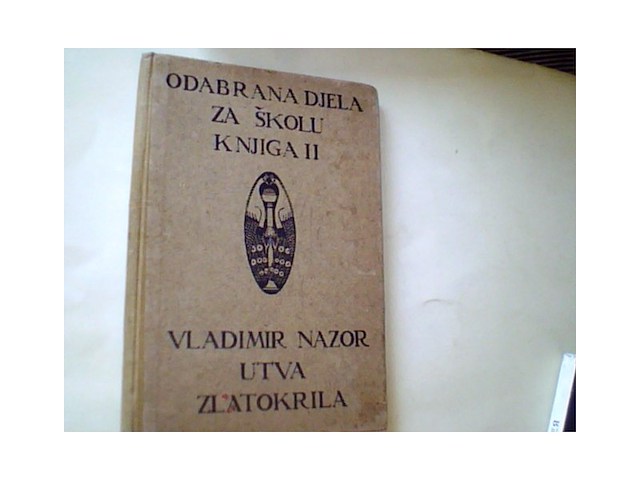 UTVA ZLATOKRILA/ Vlad. Nazor/ Zg.1916