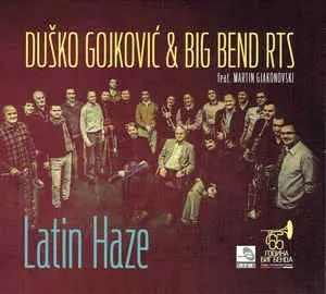 Duško Gojković & Big Bend Rts - Latin Haze
