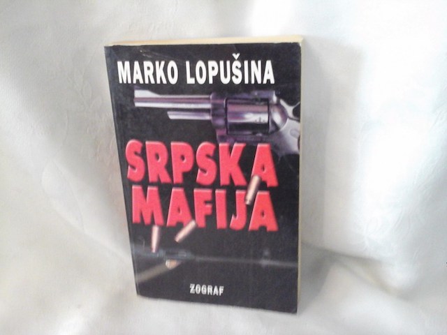Srpska mafija Marko Lopušina