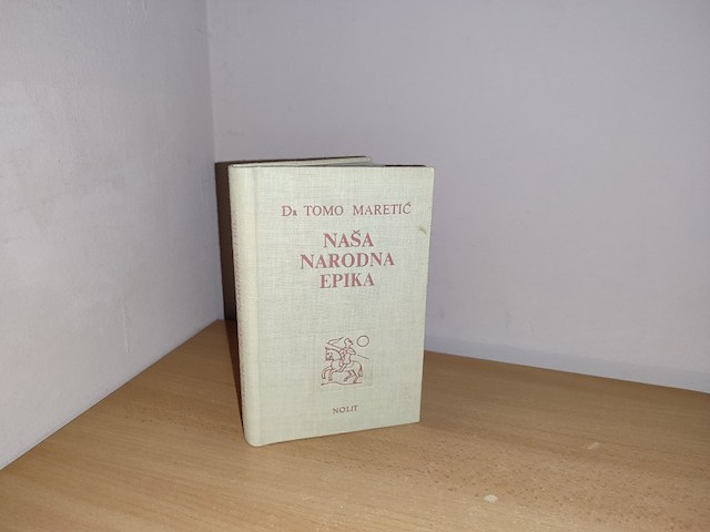 Dr Tomo Maretić - Naša narodna epika