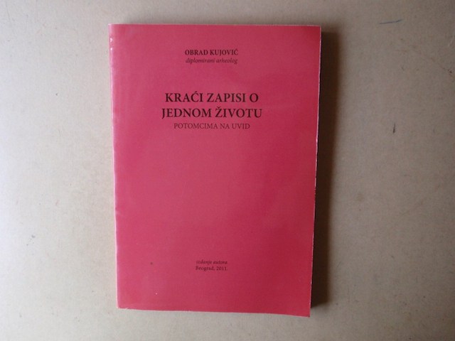 Obrad Kujović - KRAĆI ZAPISI O JEDNOM ŽIVOTU