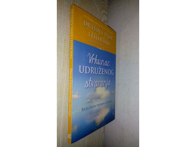 Vrhunac UDRUŽENOG stvaranja - Ester Hiks, Vejn Dajer