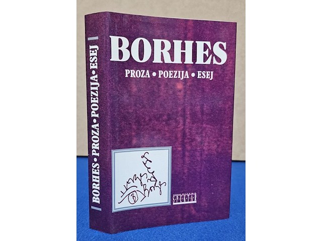 Proza, poezija, esej - Horhe Luis Borhes