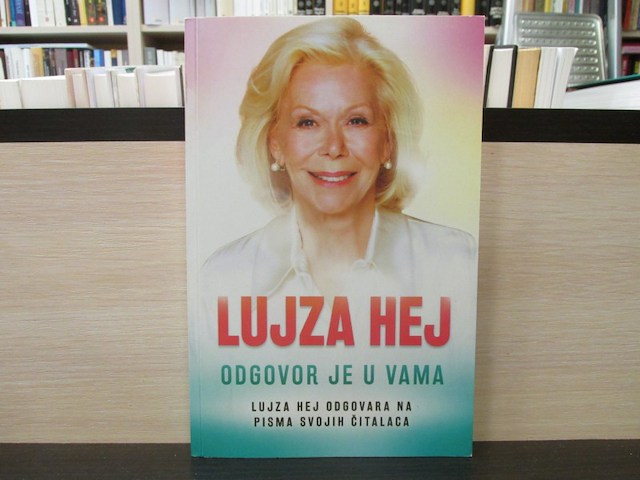 ODGOVOR JE U VAMA - Lujza Hej