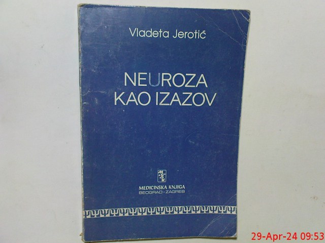 VLADETA JEROTIC  -  NEUROZA KAO IZAZOV