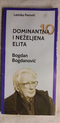 Dominantna i nezeljena elita:Bogdan Bogdanovic.FOR