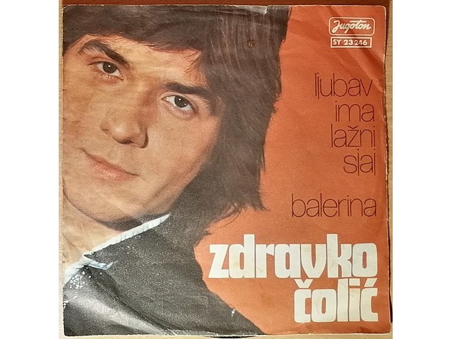SP ZDRAVKO ČOLIĆ - Ljubav ima lažni sjaj (1977) VG-/VG
