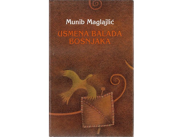 Munib Maglajić - USMENA BALADA BOŠNJAKA