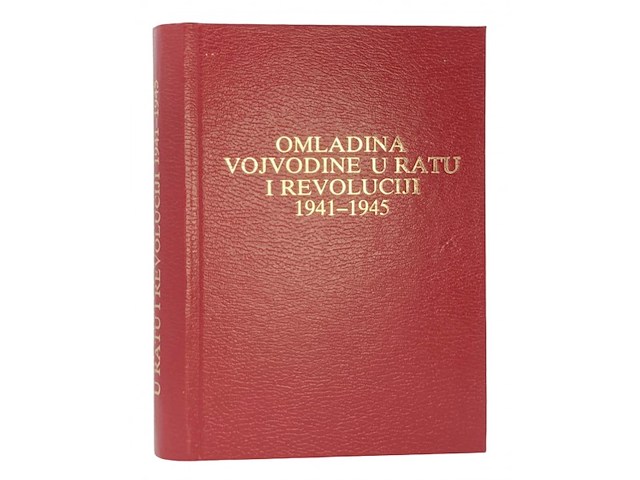 Omladina Vojvodine u ratu i revoluciji 1941-1945