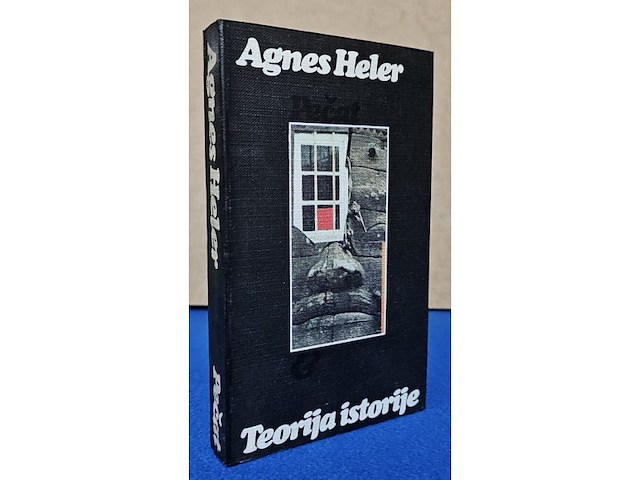 Teorija istorije - Agnes Heler