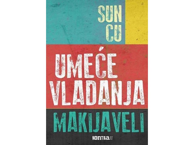 Umeće vladanja - Sun Cu, Nikolo Makijaveli