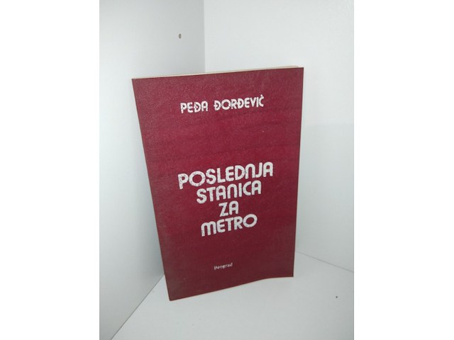 + Poslednja stanica za metro - Pedja Djordjevic