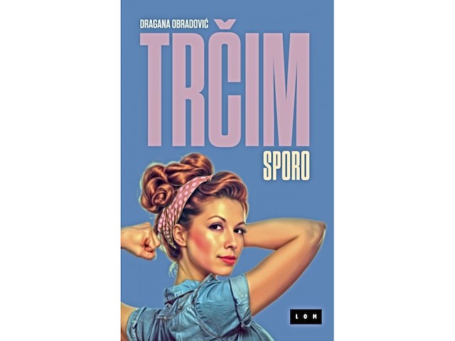 Trčim sporo - Dragana Obradović