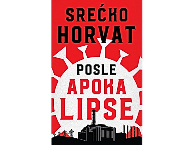 Posle apokalipse - Srećko Horvat