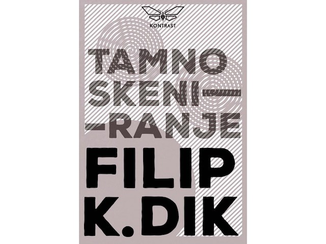 Tamno skeniranje - Filip K. Dik