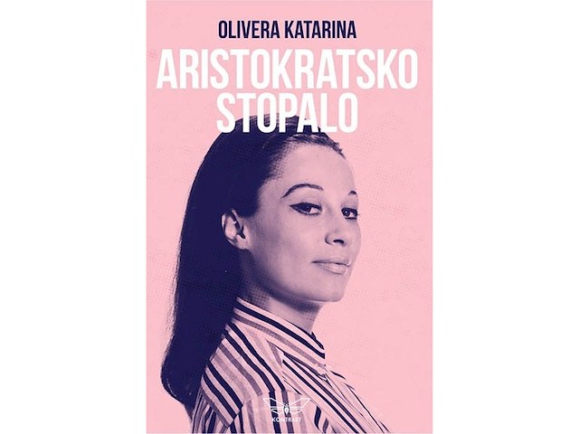 Aristokratsko stopalo - Olivera Katarina