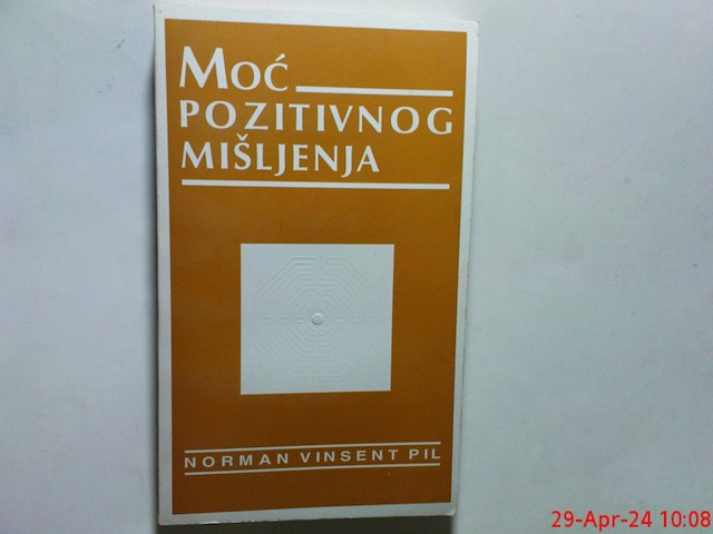 NORMAN VINSENT PIL - MOC POZITIVNOG MISLJENJA