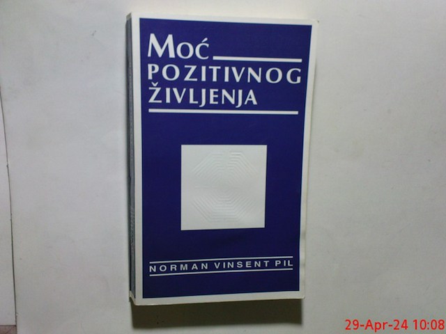 NORMAN VINSENT PIL - MOC POZITIVNOG ZIVLJENJA