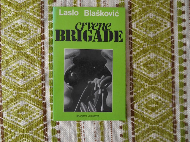 Laslo Blašković - Crvene brigade