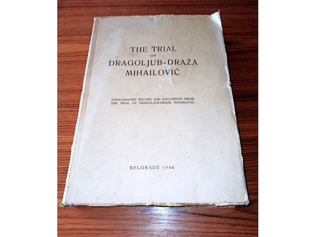 TRIAL of DRAGOLJUB - DRAŽA MIHAILOVIĆ (1946.)