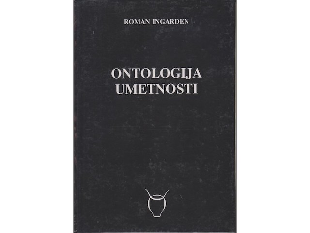 ONTOLOGIJA UMETNOSTI / ROMAN INGARDEN