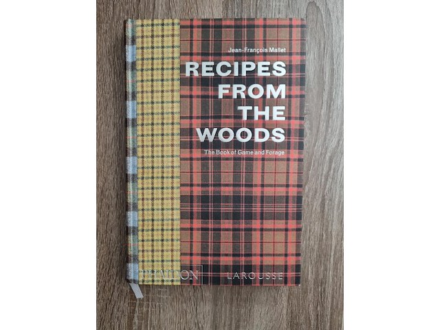 Recipes from the Woods: The Book of Game and Forage