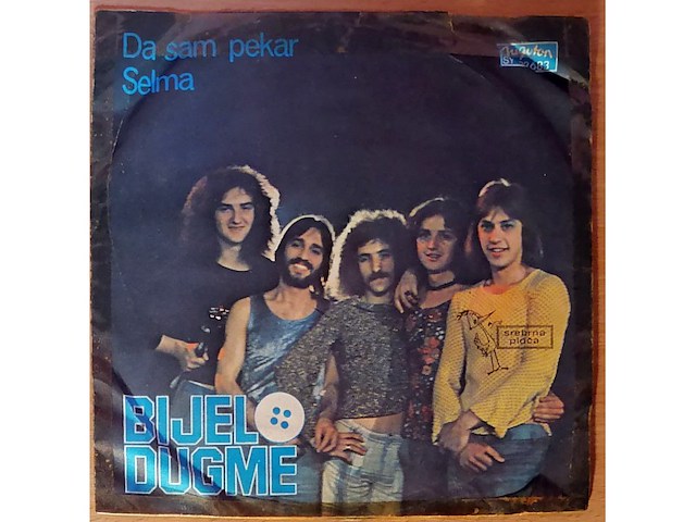 SP BIJELO DUGME - Da sam pekar / Selma, 6. press, VG-