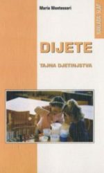 Dijete – Tajna Djetinjstva Od Maria Montessori