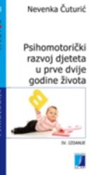 Psihomotorički Razvoj Djeteta U Prve Dvije Godine Života Od Nevenka Čuturić