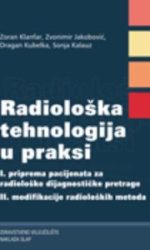 Radiološka Tehnologija U Praksi Od Zoran Klanfar