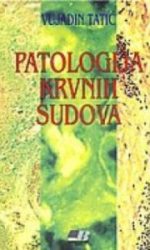 Patologija Krvnih Sudova Od Vujadin Tatić