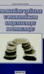 Praktične Vještine U Psihološkom Savjetovanju I Pomaganju Od Richard Nelson-Jones