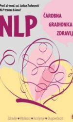 NLP: Čarobna Gradionica Zdravlja Od Lelica Todorović