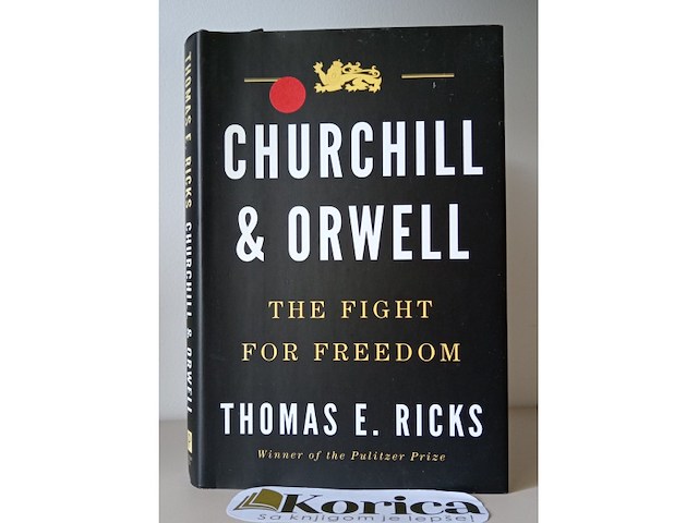 CHURCHILL  &; ORWELL: Thomas E. Ricks