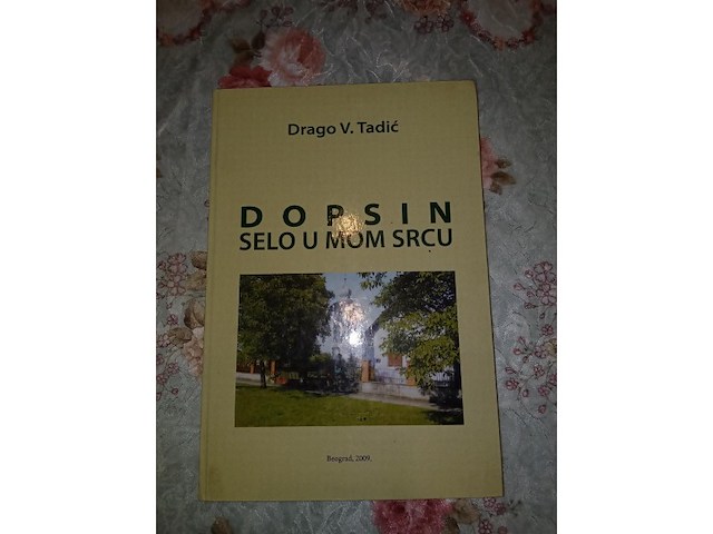 Dopsin selo u mom Srcu Drago Tadić