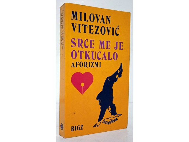 Milovan Vitezović - SRCE ME JE OTKUCALO. AFORIZMI