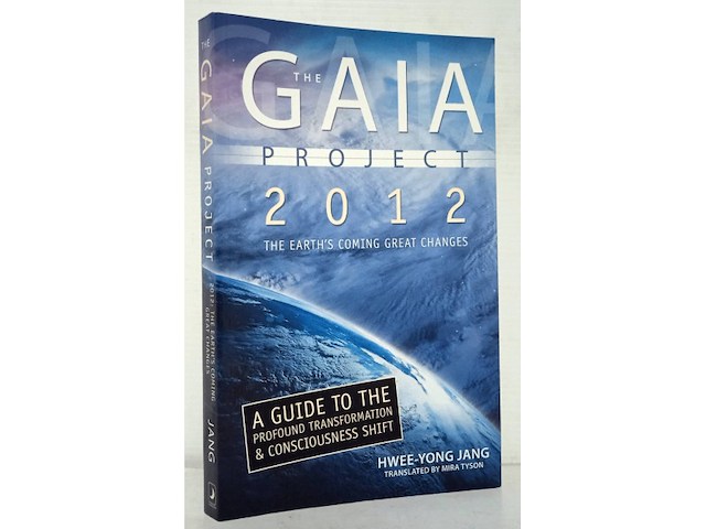 The Gaia project 2012 : the Earth`s coming great change