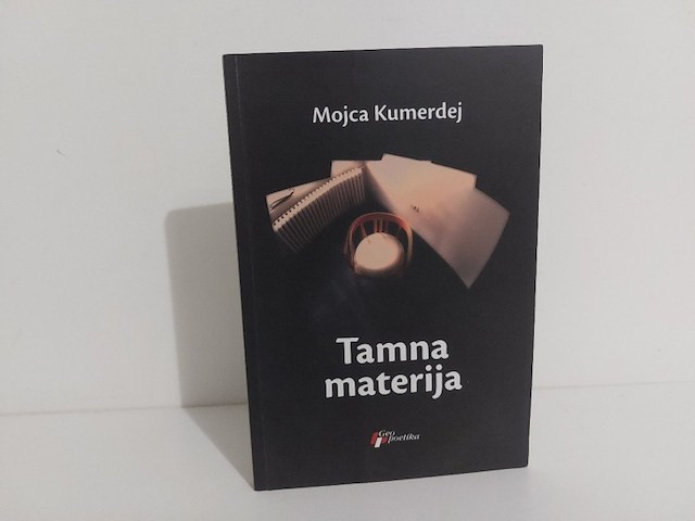 Tamna materija  - Mojca Kumerdej