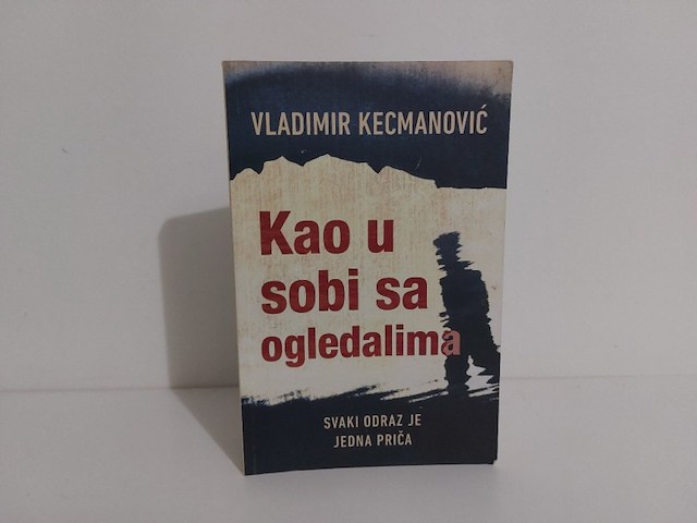 Kao u sobi sa ogledalima - Vladimir Kecmanović