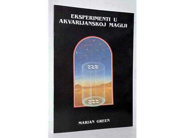 Marian Green - Eksperimenti u akvarijanskoj magiji