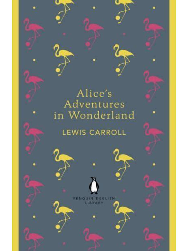 Alice’s Adventures in Wonderland and Through the Looking Glass