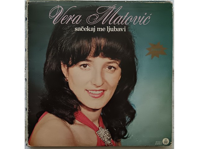 VERA  MATOVIC  -  SACEKAJ  ME  LJUBAVI