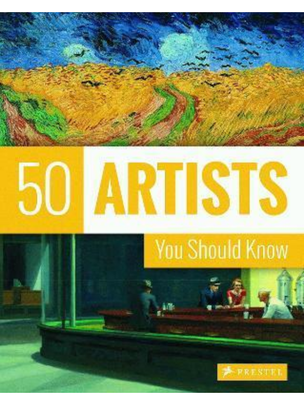 50 Artists You Should Know: From Giotto to Warhol