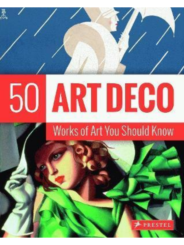 Art Deco – 50 Works of Art You Should Know