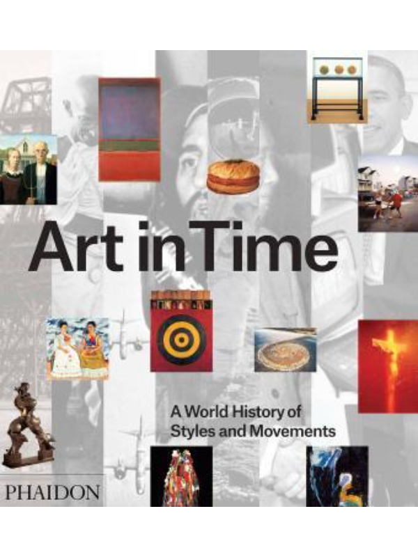 Art in Time a World History of Styles and Movements