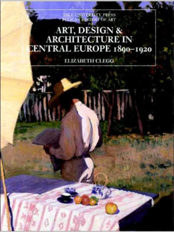 Art, Design, and Architecture in Central Europe, 1890-1920