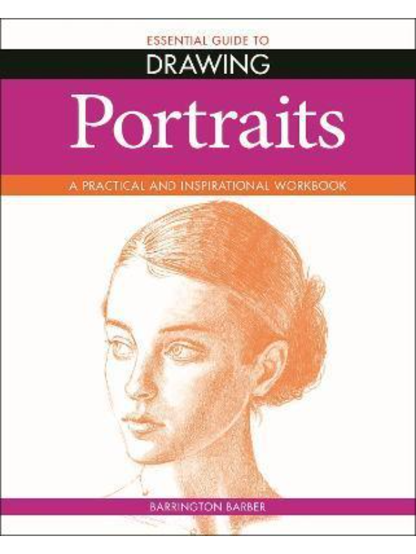 Essential Guide to Drawing: Portraits