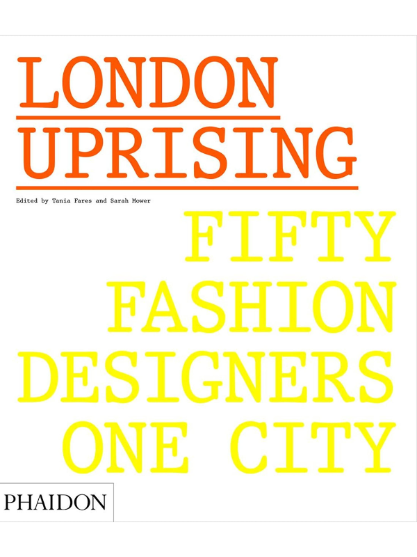 London Uprising Fifty Fashion Designers, One City